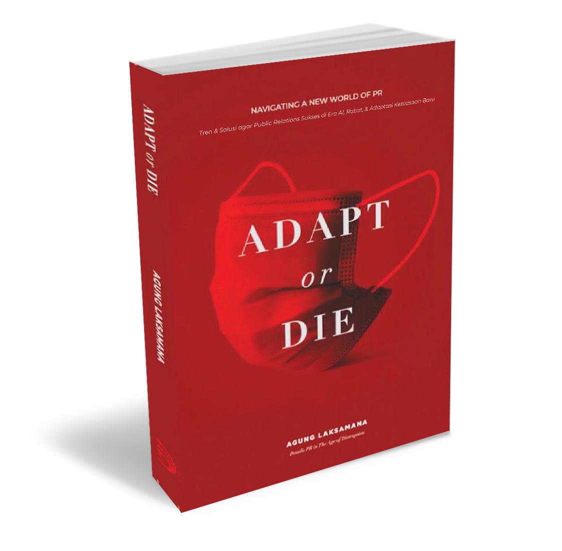 Adapt or Die! Dunia Humas Harus Adaptif Jika Tidak Ingin Lenyap