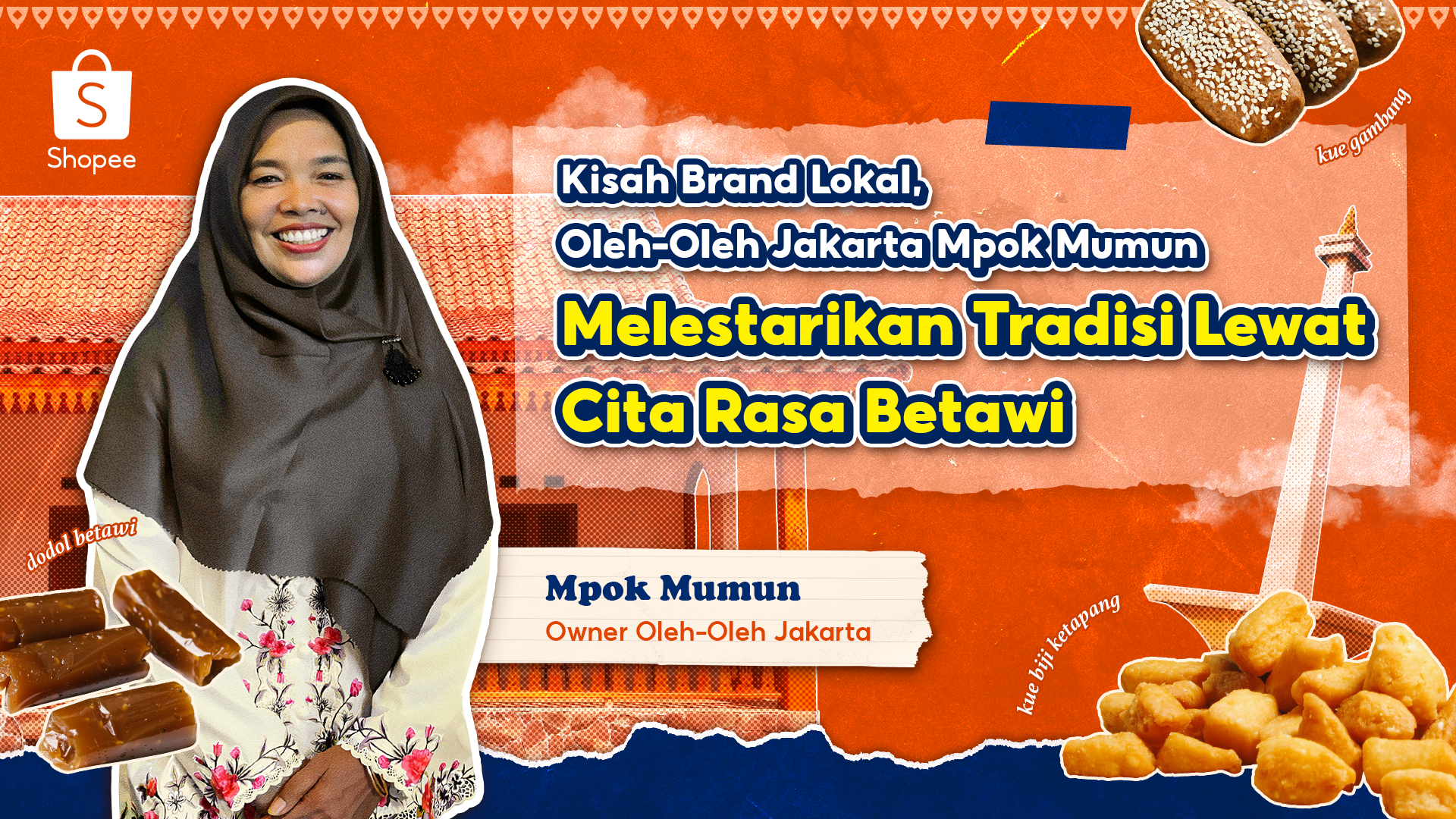 Bersama Shopee, Oleh-Oleh Jakarta Mpok Mumun Lestarikan Tradisi Betawi